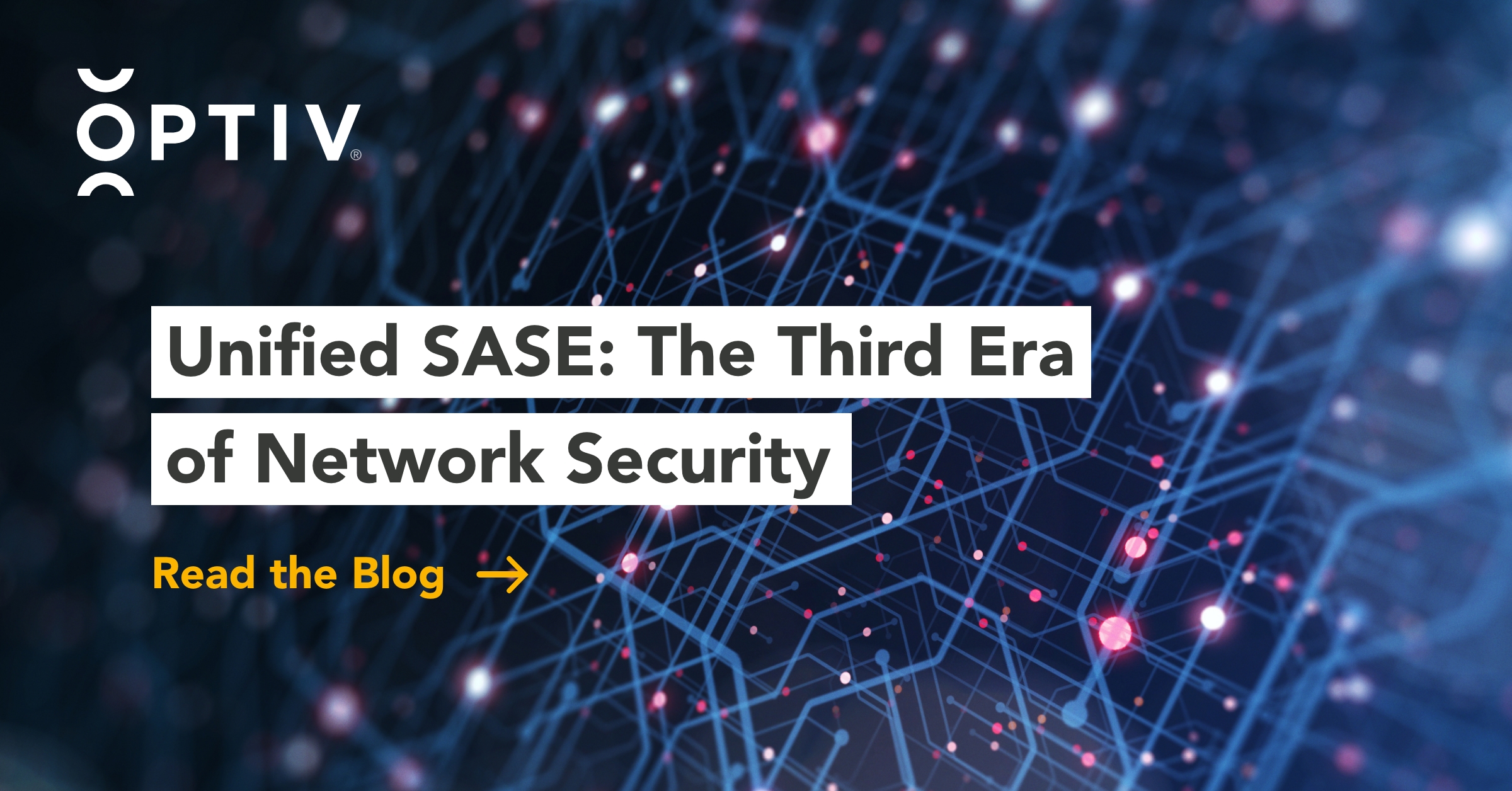 Unified SASE: The Third Era of Network Security | Optiv